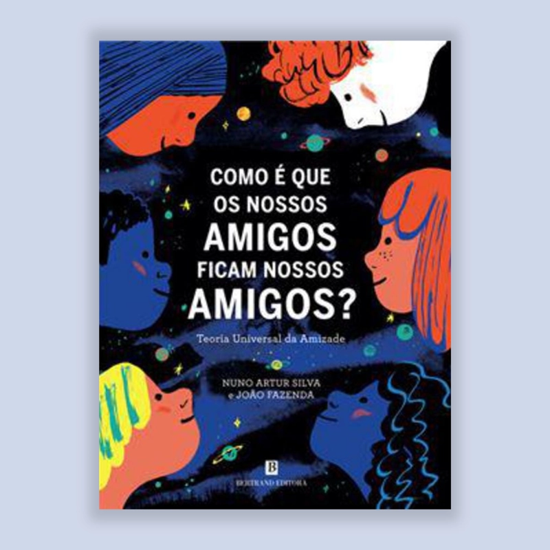 Como é que os Nossos Amigos Ficam Nossos Amigos?: Teoria Universal da ...